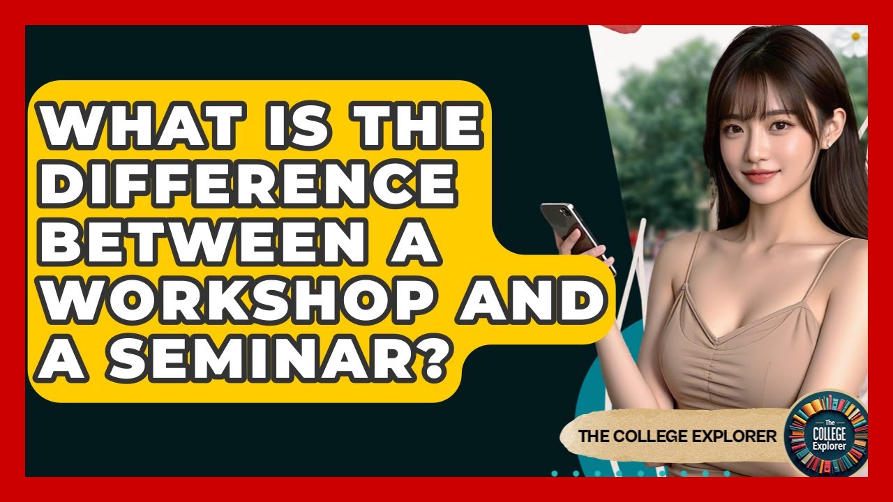 What Is The Difference Between A Workshop And A Seminar? - The College ...