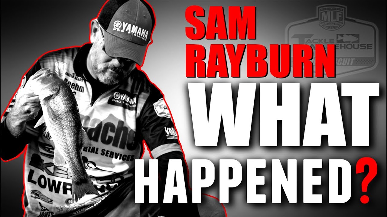 SAM RAYBURN: MLF Pro Circuit - What Happened? - YouTube