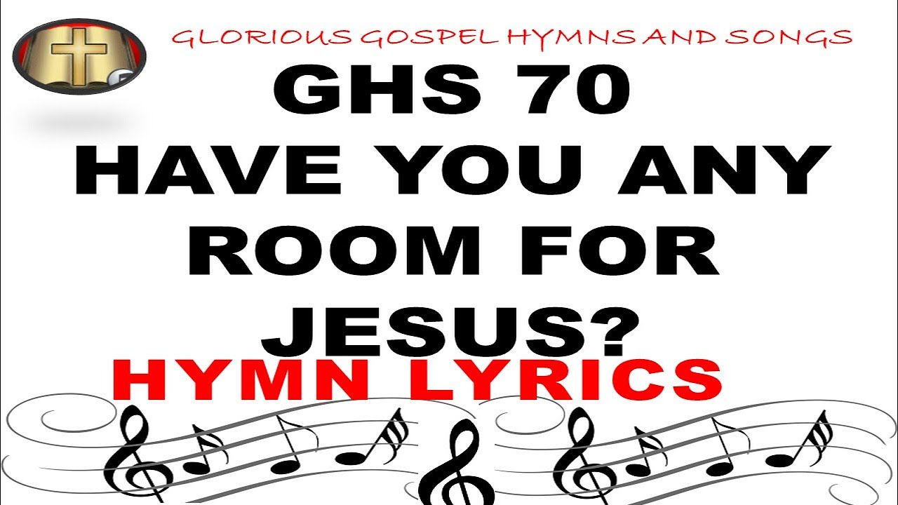 GHS 70 HAVE YOU ANY ROOM FOR JESUS: Heart's Invitation | Hymn Video ...