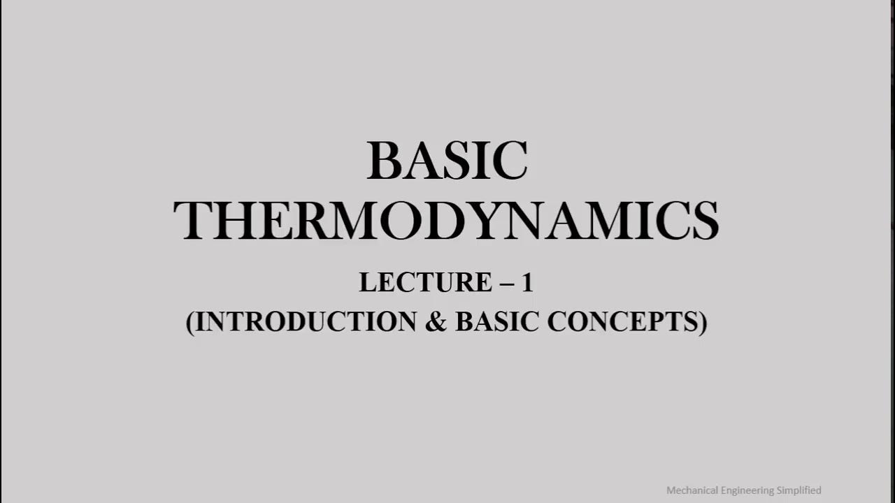 Basic Thermodynamics- Lecture 1_Introduction & Basic Concepts - YouTube