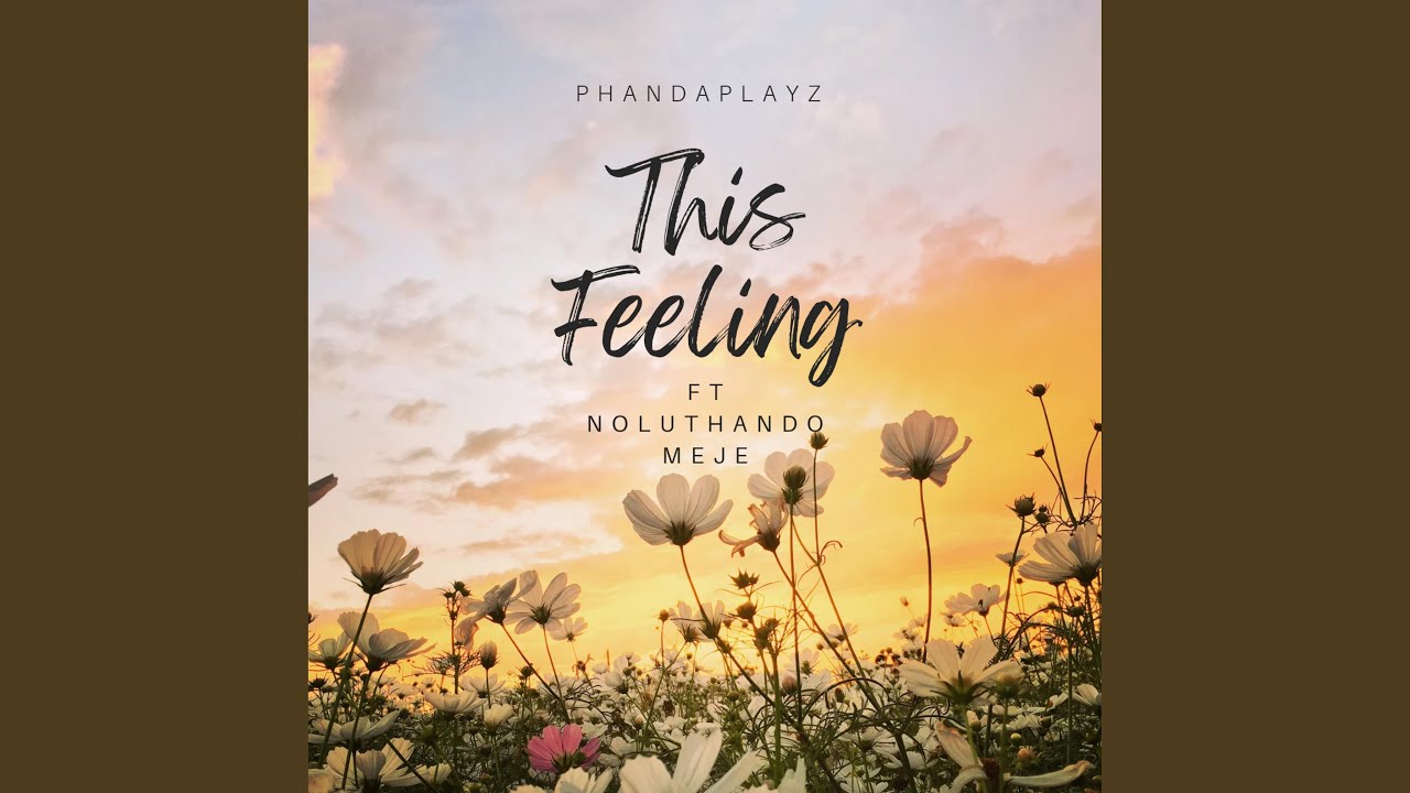 This Feeling (feat. Noluthando Meje) - YouTube