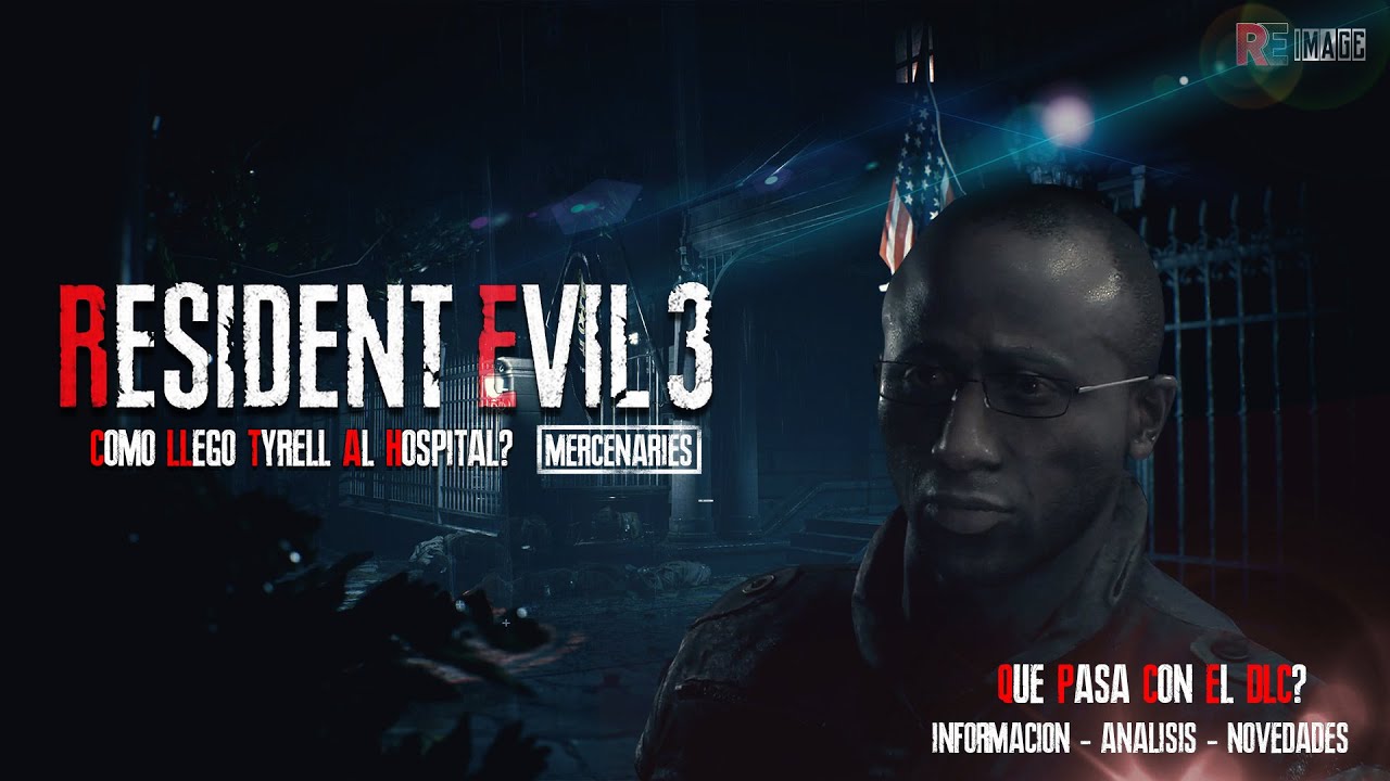 RESIDENT EVIL 3 REMAKE - COMO LLEGO TYRELL AL HOSPITAL? - DLC ...