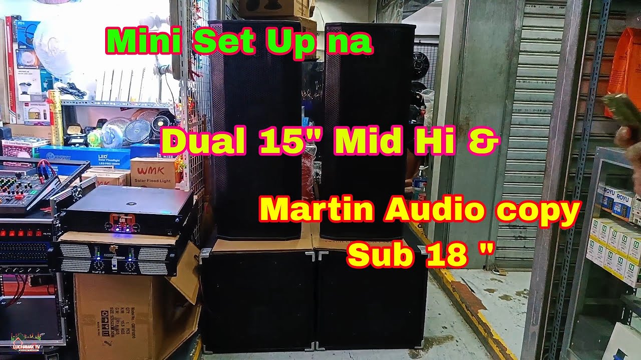 mini Set Up na pang new year || Martin Audio copy Sub 18" & Dual 15 Mid Hi - YouTube