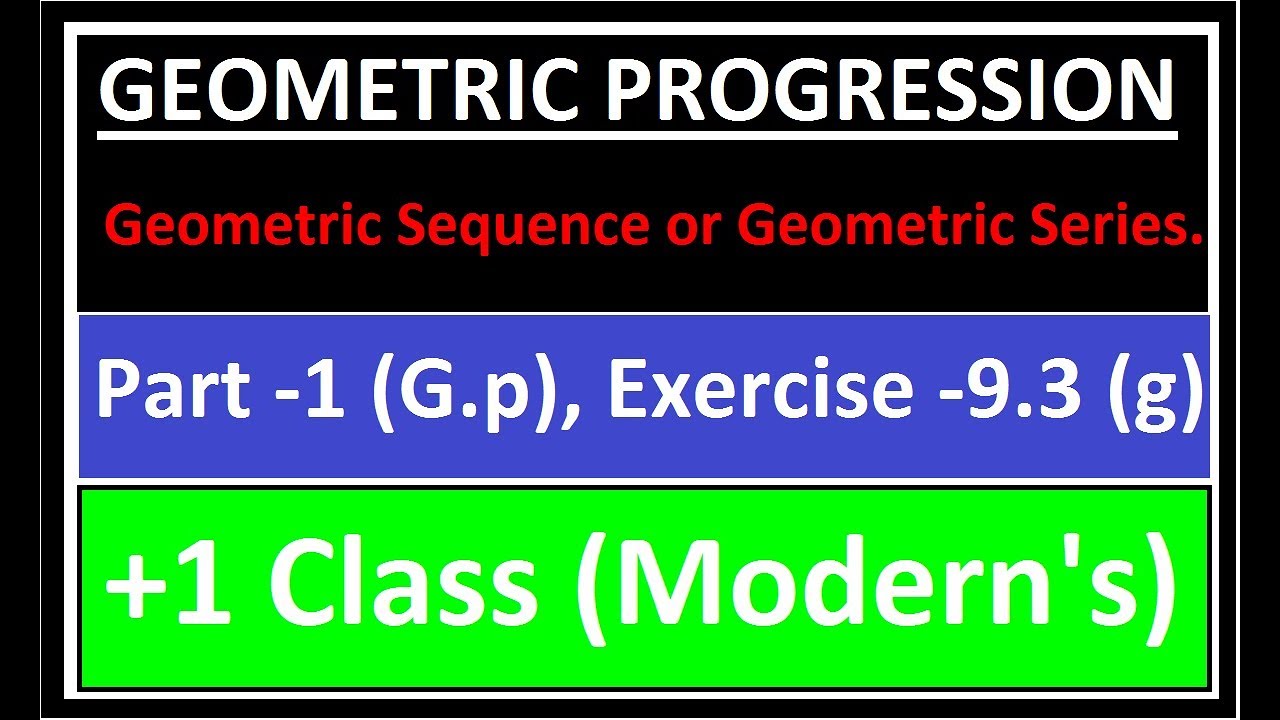 NCERT MATHS CLASS 11 !! GEOMETRIC PROGRESSION (G.P)!!GENERAL TERM ...