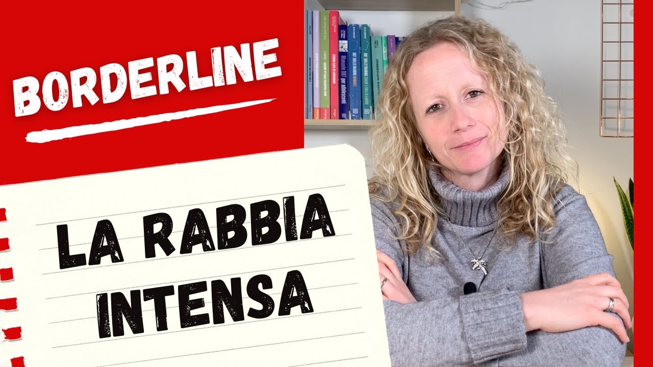 DISTURBO BORDERLINE e RABBIA INTENSA: è possibile fare qualcosa? Come ...