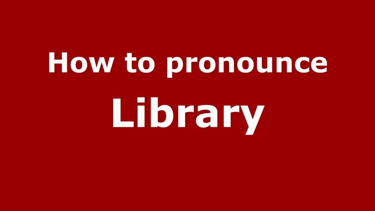 How To Pronounce Library PronounceNames YouTube how-to-pronounce-library-pronouncenames-youtube