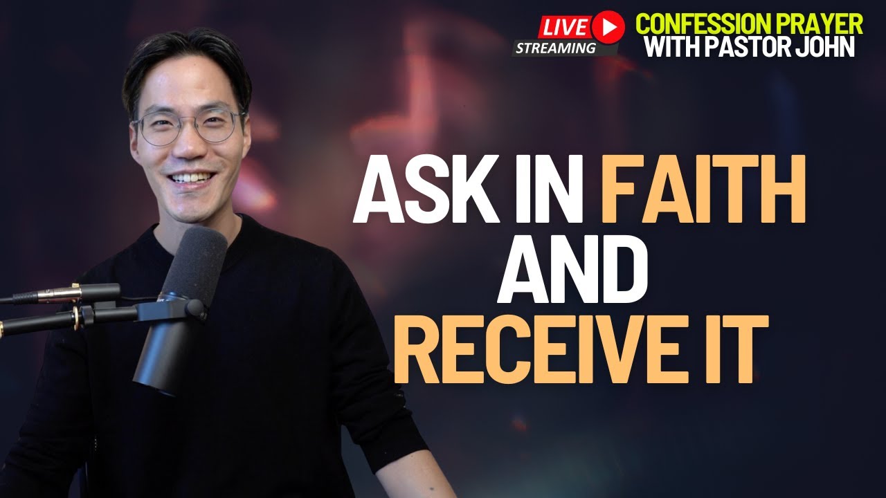 Ask in Faith and Receive It | Confession With Pastor John [Fri - Faith ...
