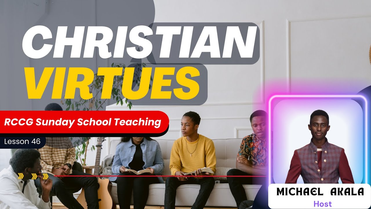 RCCG SUNDAY SCHOOL | CHRISTIAN VIRTUES | 14th July 2024 - YouTube