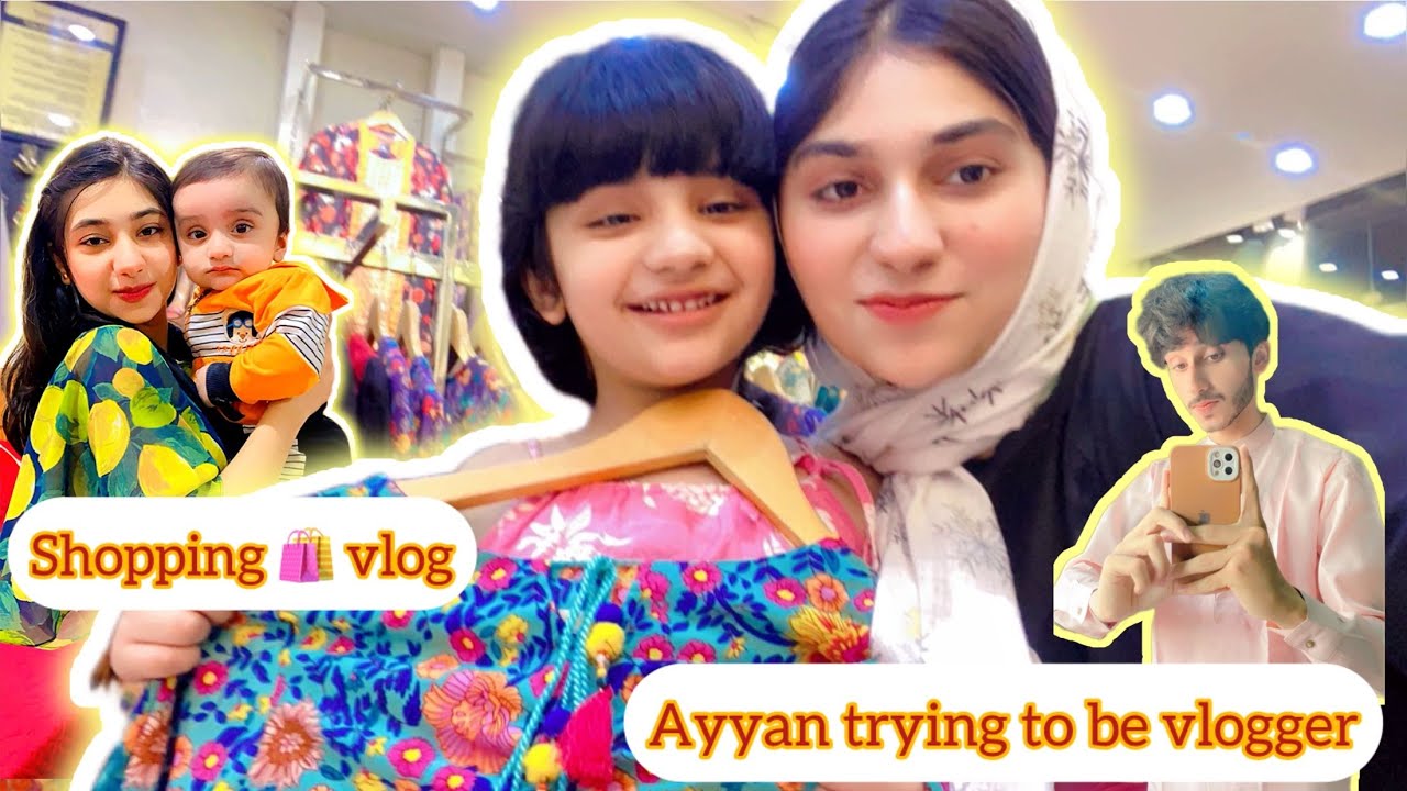 Ayyan Trying To Be A Vlogger|Shopping Vlog|Daily Vlogs|Family Vlogs|# ...