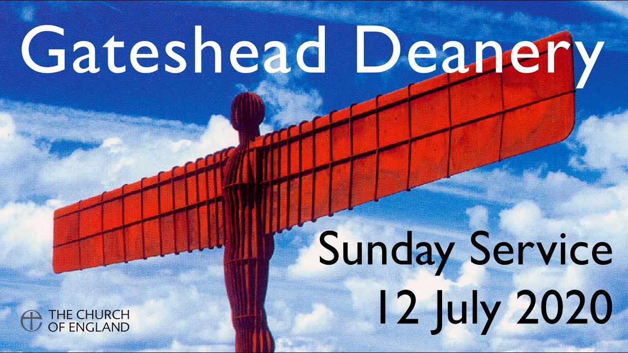 Gateshead Deanery Service - Sunday 12 July 2020 - YouTube