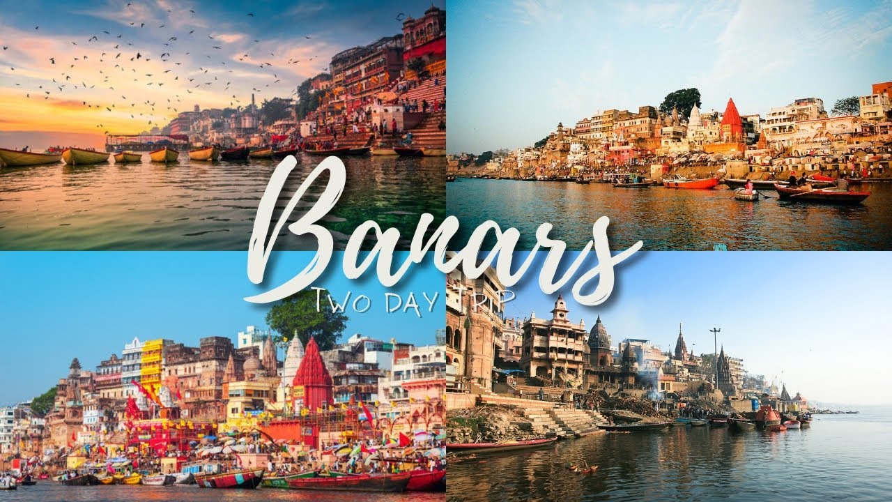 Banaras two day trip - YouTube