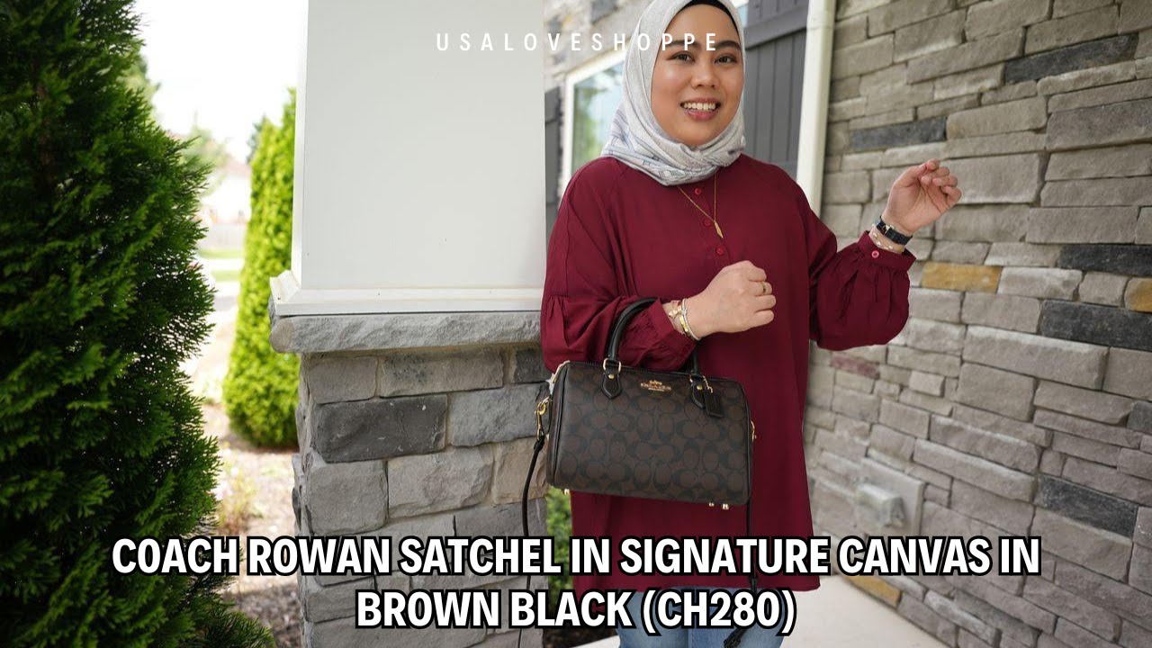 Episode 179: Complete Review: Coach Rowan Satchel CH280 in Brown Black Signature Canvas - YouTube