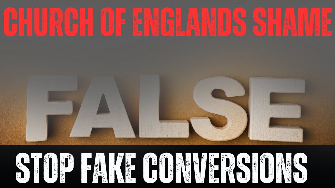 Stop 🛑 fake conversions, the shame of the English Church. - YouTube