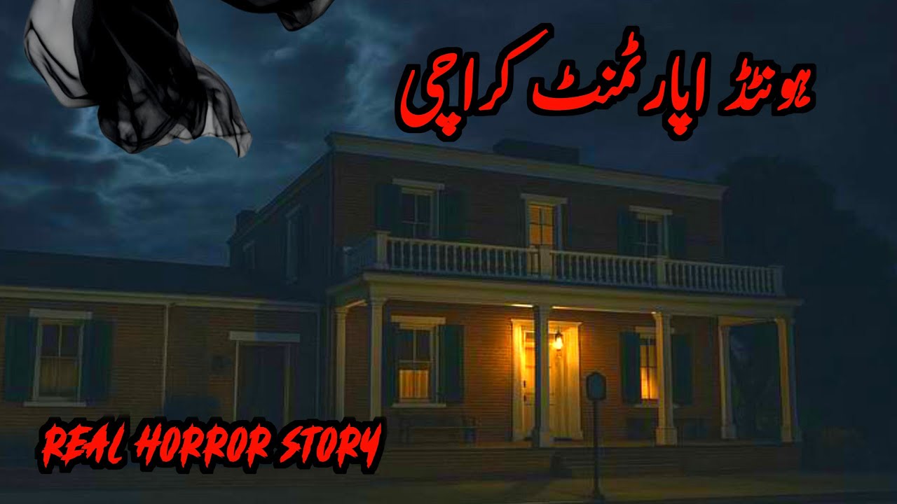 Haunted Apartment Karachi | Real Horror Story | Urdu/Hindi Horror Story ...