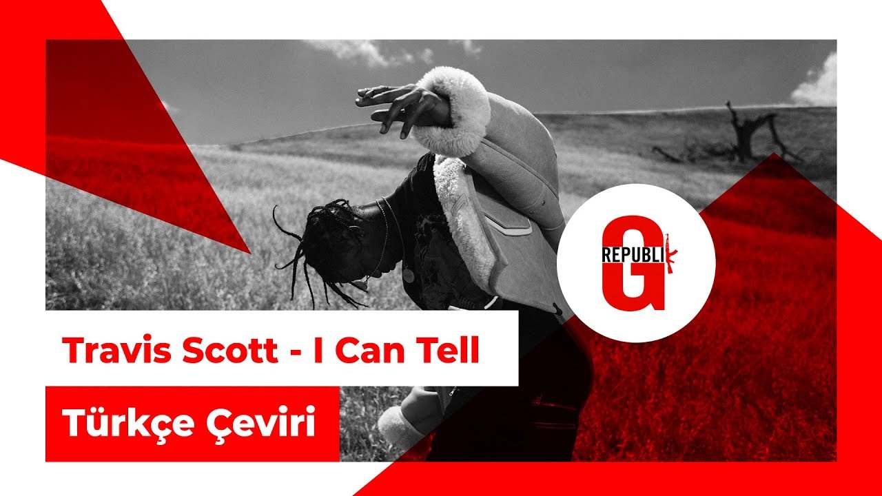 Travis Scott - I Can Tell (Türkçe Altyazılı) - YouTube