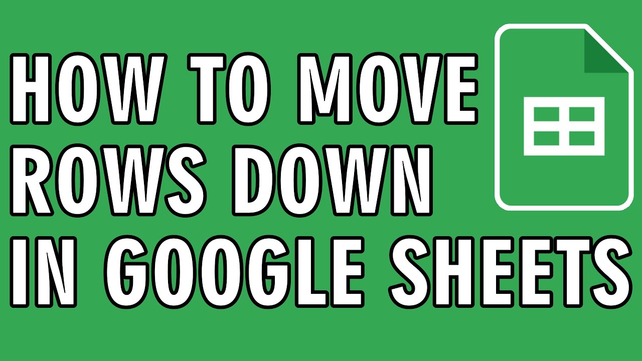 Google Sheets How To Move Rows Down YouTube Google Sheets How To Move Rows Down YouTube