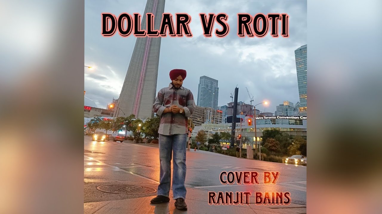 DOLLAR VS ROTI | RANJIT BAWA | COVER BY | RANJIT BAINS | INTERNATIONAL ...