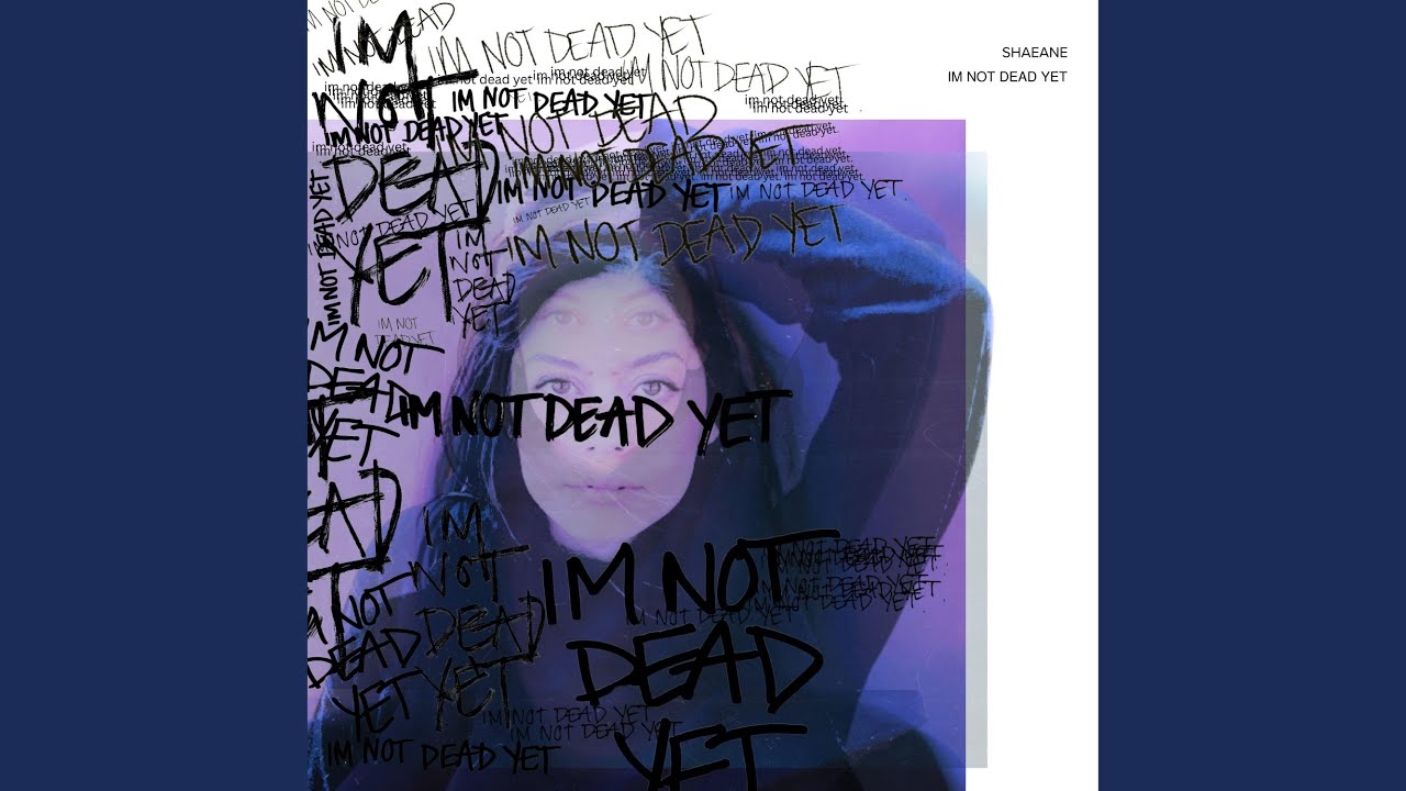 I'm Not Dead Yet - YouTube