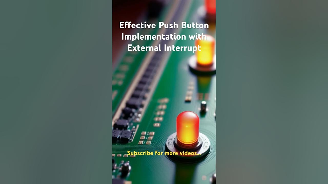 Effective Push Button Implementation with External Interrupt - YouTube