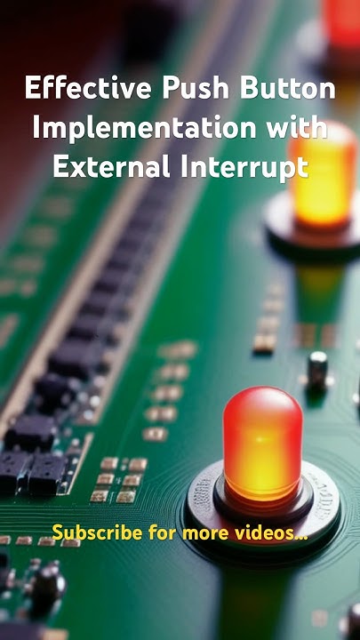 Effective Push Button Implementation with External Interrupt - YouTube