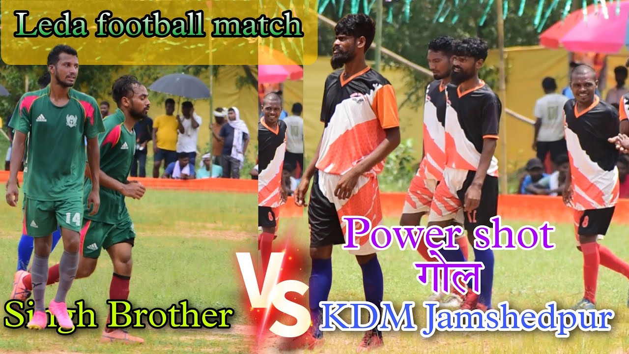 Leda football tournament 2023 I KDM Jamshedpur vs Singh Brother - YouTube