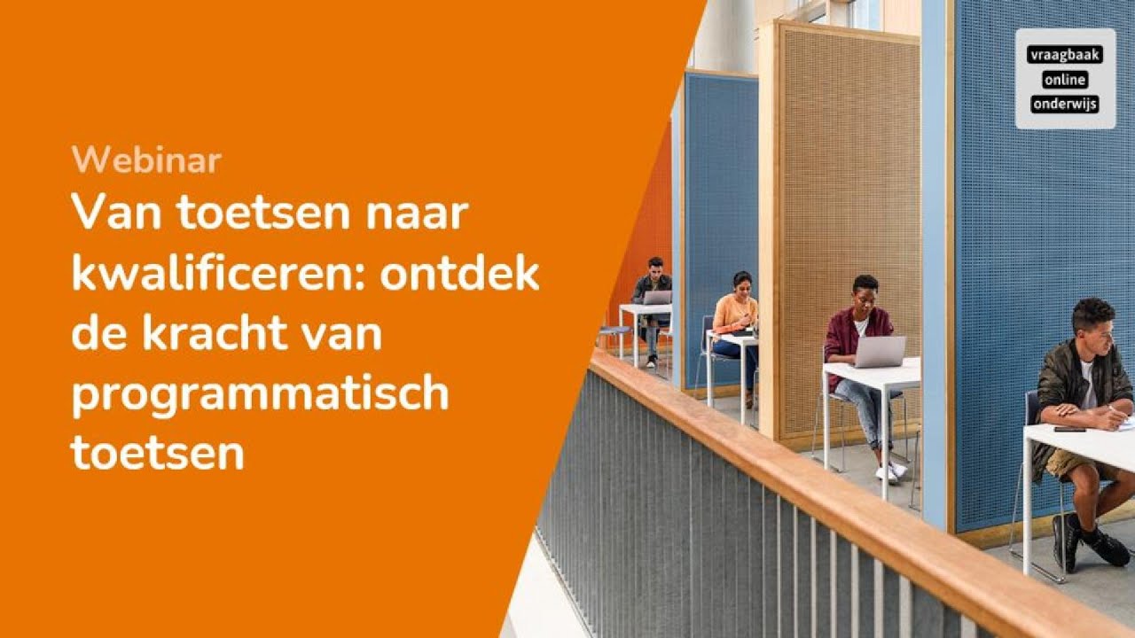 Webinar: van toetsen naar kwalificeren: ontdek de kracht van ...