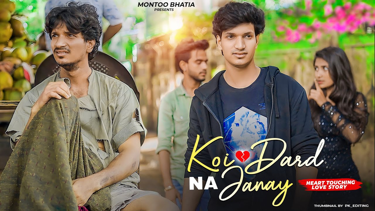 Koi Dard Na Jane Mera - A Heart Touching Sad Pagal Love Story | Sahir ...