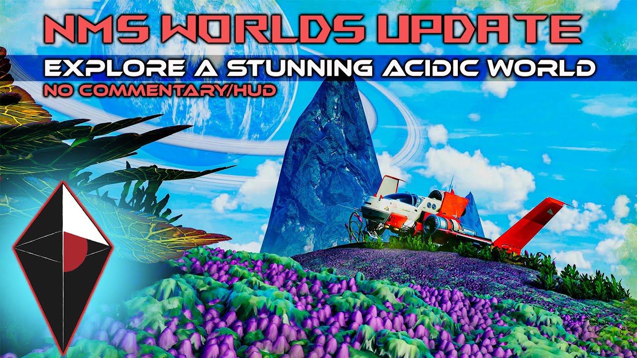 NMS Worlds Update -Stunning Acidic Planet Exploration-No Commentary/HUD ...