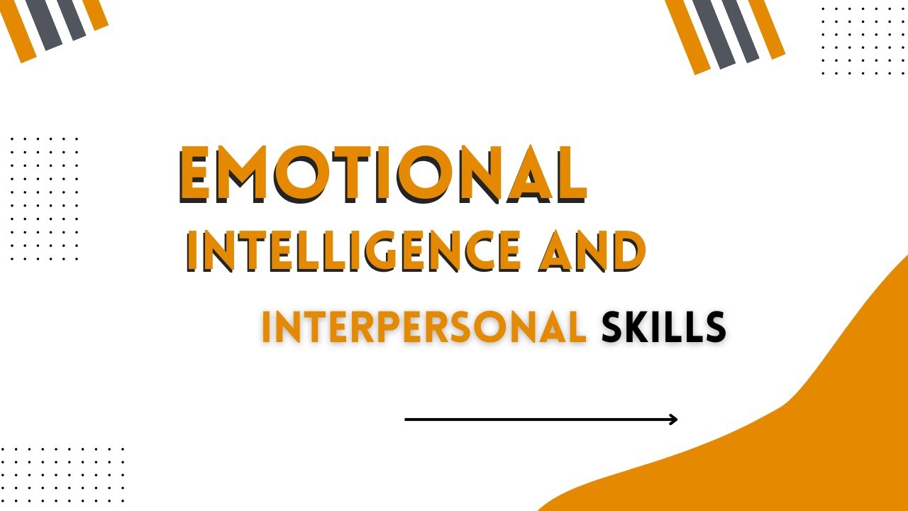 The Future of Work(lesson 8): Emotional Intelligence and Interpersonal ...