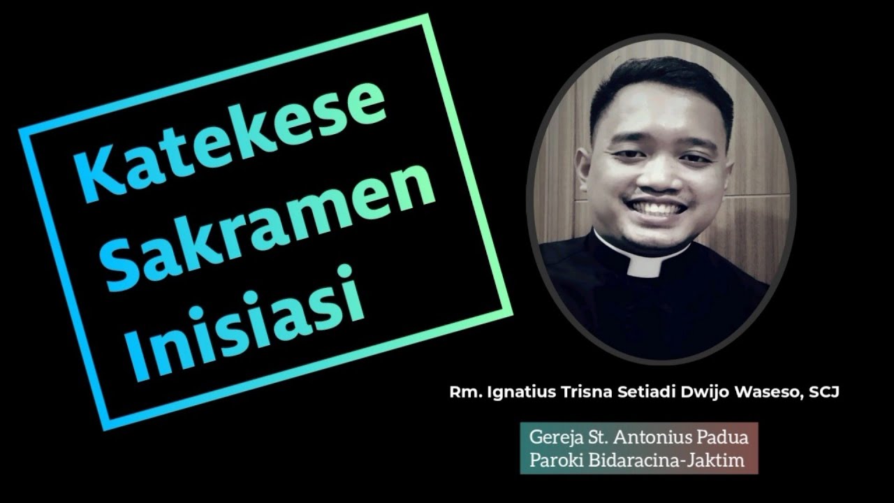 Sakramen Inisiasi? Apa Itu? Katekese Lengkap Sakramen Inisiasi oleh Rm ...