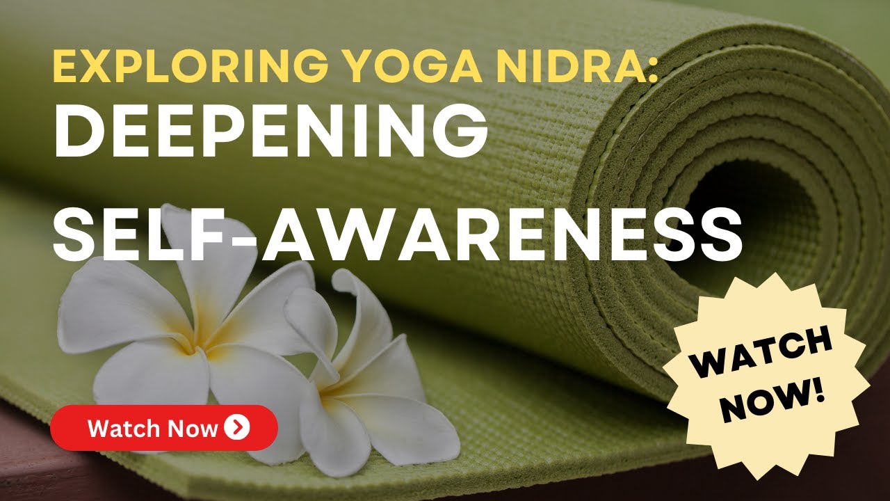 Exploring Yoga Nidra: Deepening Awareness of Self with Ellanah Fawcett ...