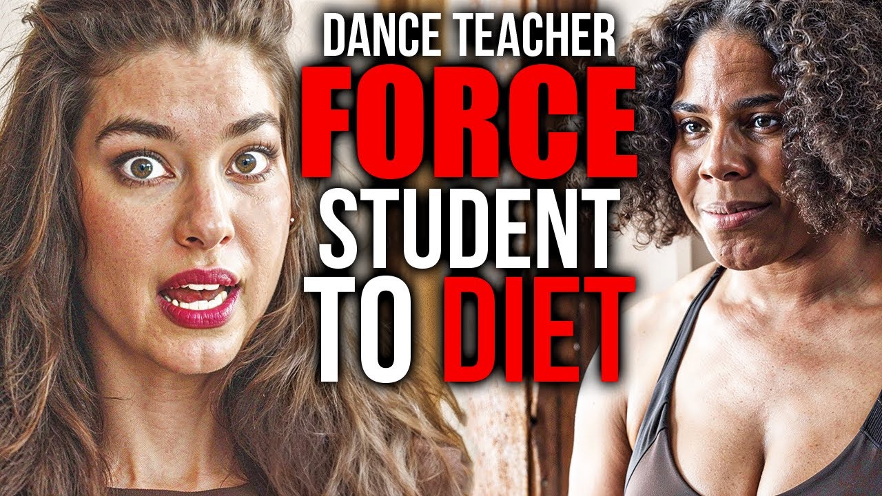Mean Dance Teacher Forces Student To Diet & Regrets It - YouTube