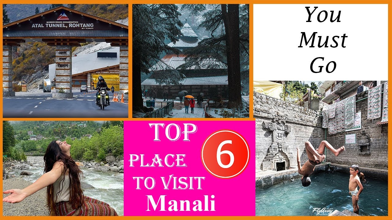 Top 6 Places to Visit in Manali Tour | Famous Places To Visit In Manali ...