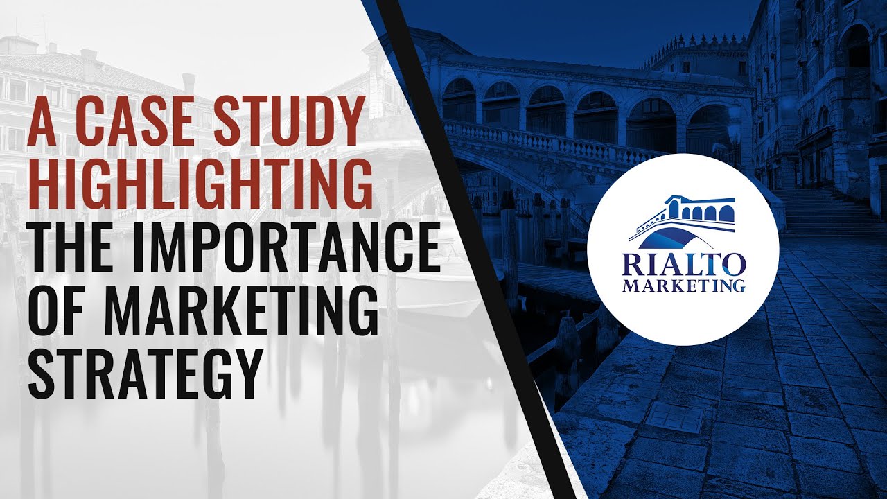 A Case Study Highlighting The Importance Of Marketing Strategy - YouTube