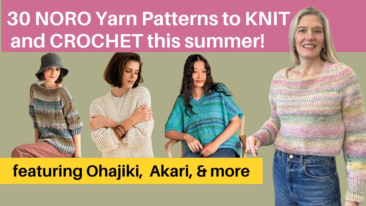 30 NORO yarn patterns to knit and crochet for summer - YouTube