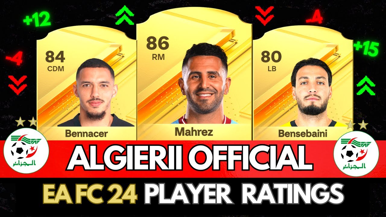 EA FC 24 | OFFICIAL ALGIERIA PLAYER RATINGS (FIFA 24)! 💀😲 ft. Mahrez ...