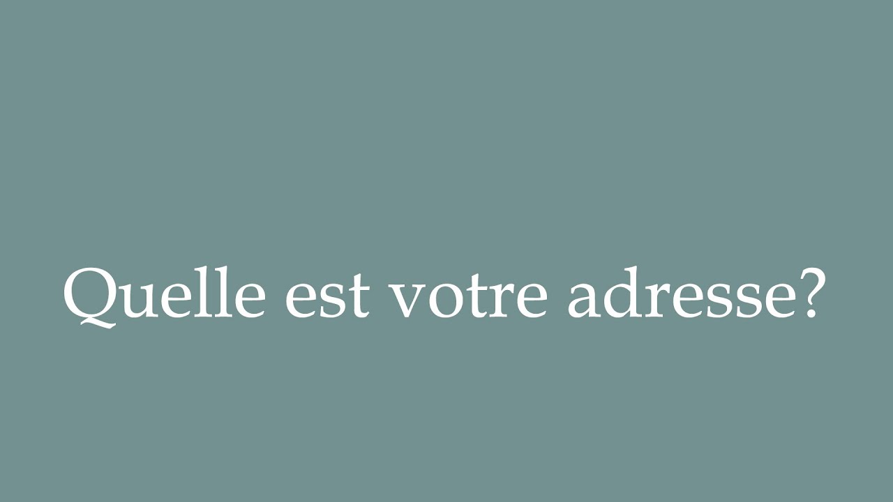 How to Pronounce ''Quelle est votre adresse?'' (What is your address?) Correctly in French - YouTube