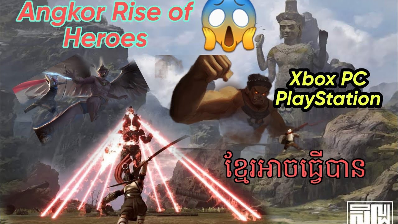 ស្នាដៃខ្មែរ Games ខ្មែរ មិនចាញ់បរទេស “ Angkor Rise of Heroes ...