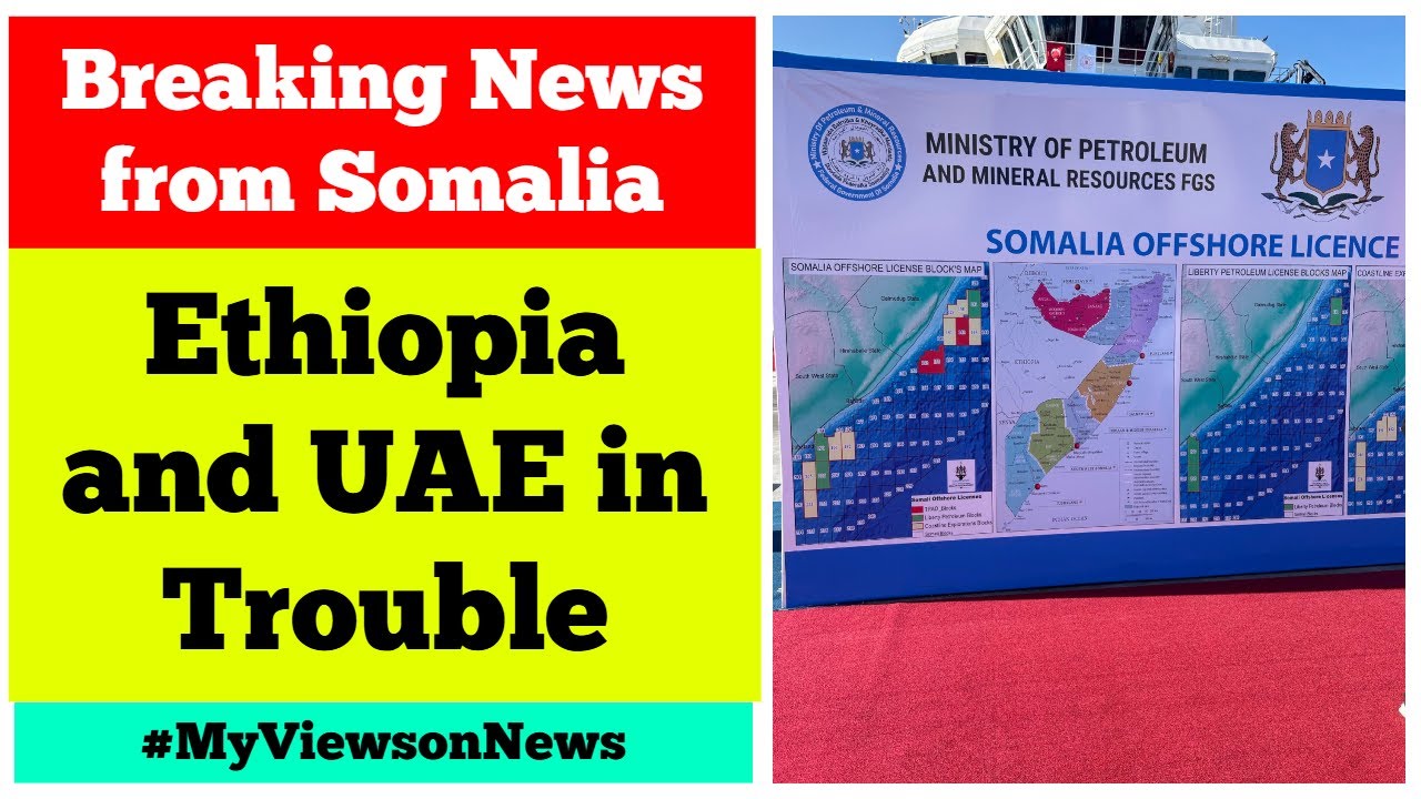 Breaking News from Somalia: Ethiopia & UAE in Trouble - YouTube