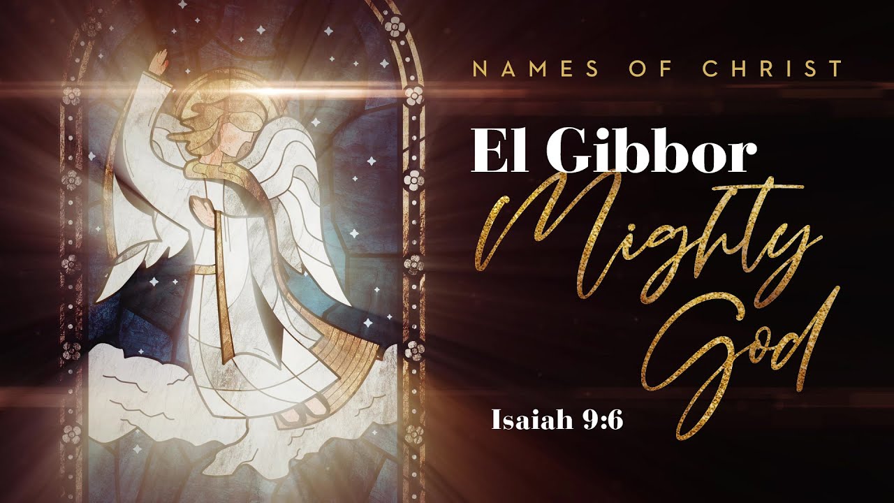 12.31.23 Sermon - Names of Christ: El Gibbor, Mighty God - YouTube