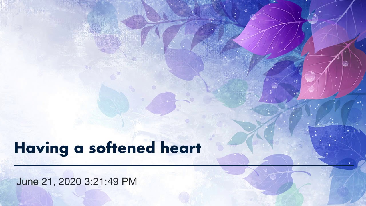 Having a softened heart - YouTube