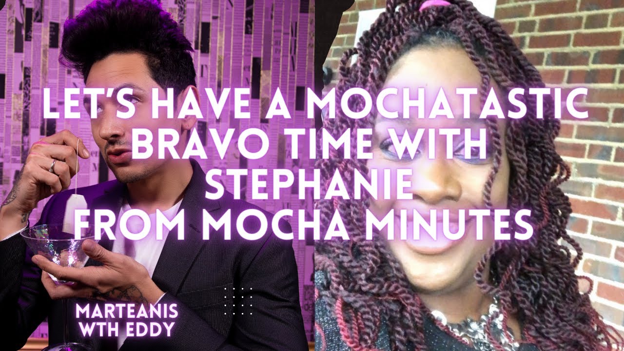 Let's Have a Mochatstic Bravo Time With Stephanie From Mocha Minutes ...