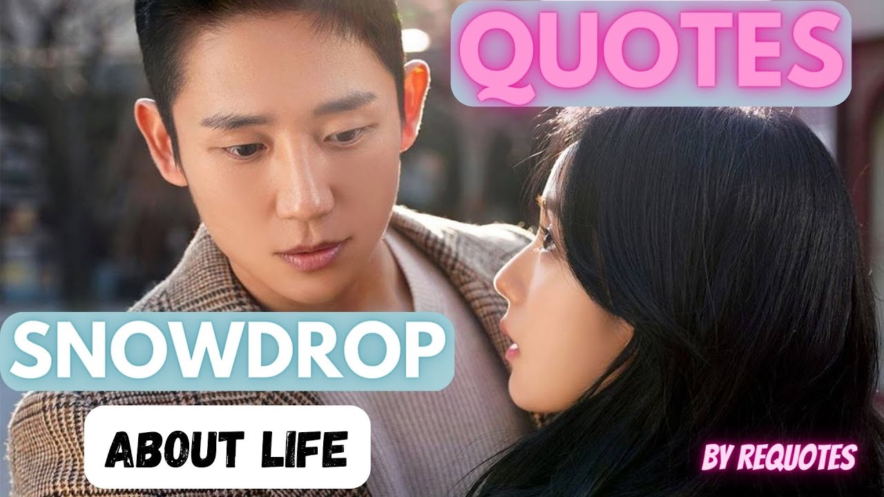 K-Drama SNOWDROP Quotes About LIFE | JISOO | JUNG HAE-IN - YouTube