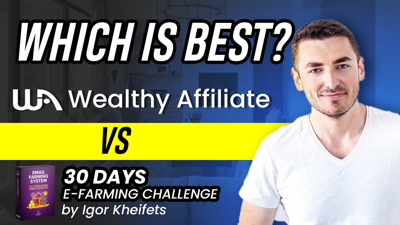 Wealthy Affiliate vs 30 Day E-Farming Challenge by Igor Kheifets - Best ...