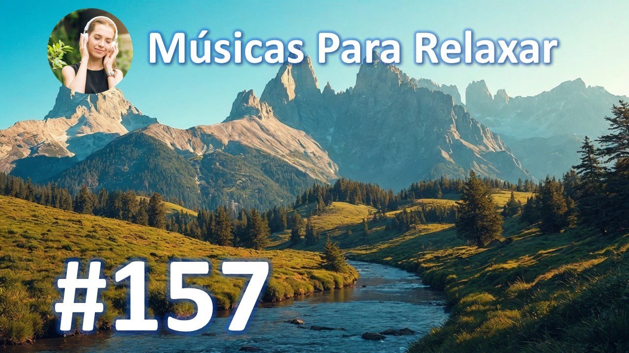 Músicas para Relaxar, Dormir e Meditar #157 - Música relaxante para ...