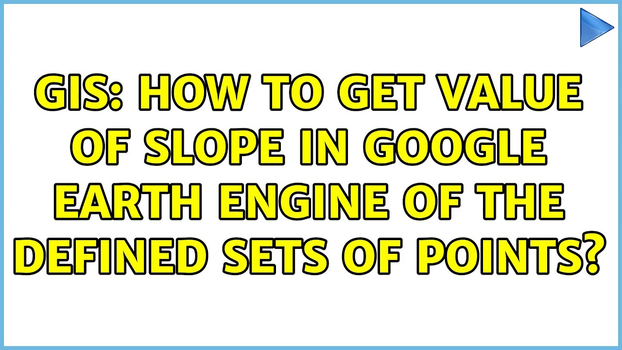 GIS: How to get value of slope in Google Earth Engine of the defined ...