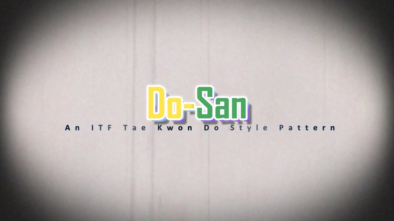 Do-San - An ITF Tae Kwon Do Style Pattern - YouTube