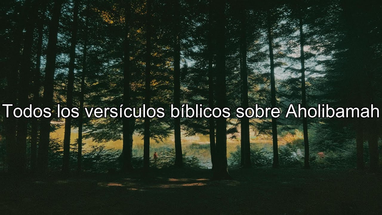 Qué dice la Biblia acerca de Aholibamah - Todos los versículos bíblicos ...