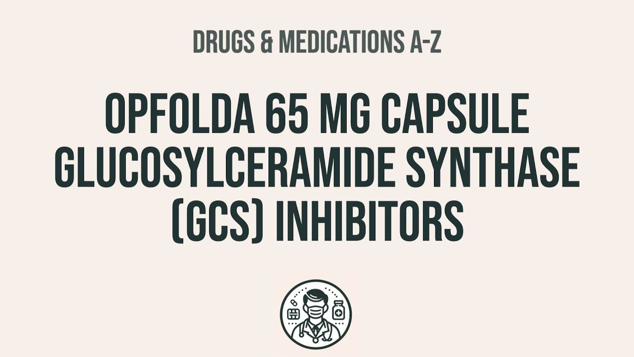 How to use Opfolda 65 Mg Capsule Glucosylceramide Synthase (Gcs ...