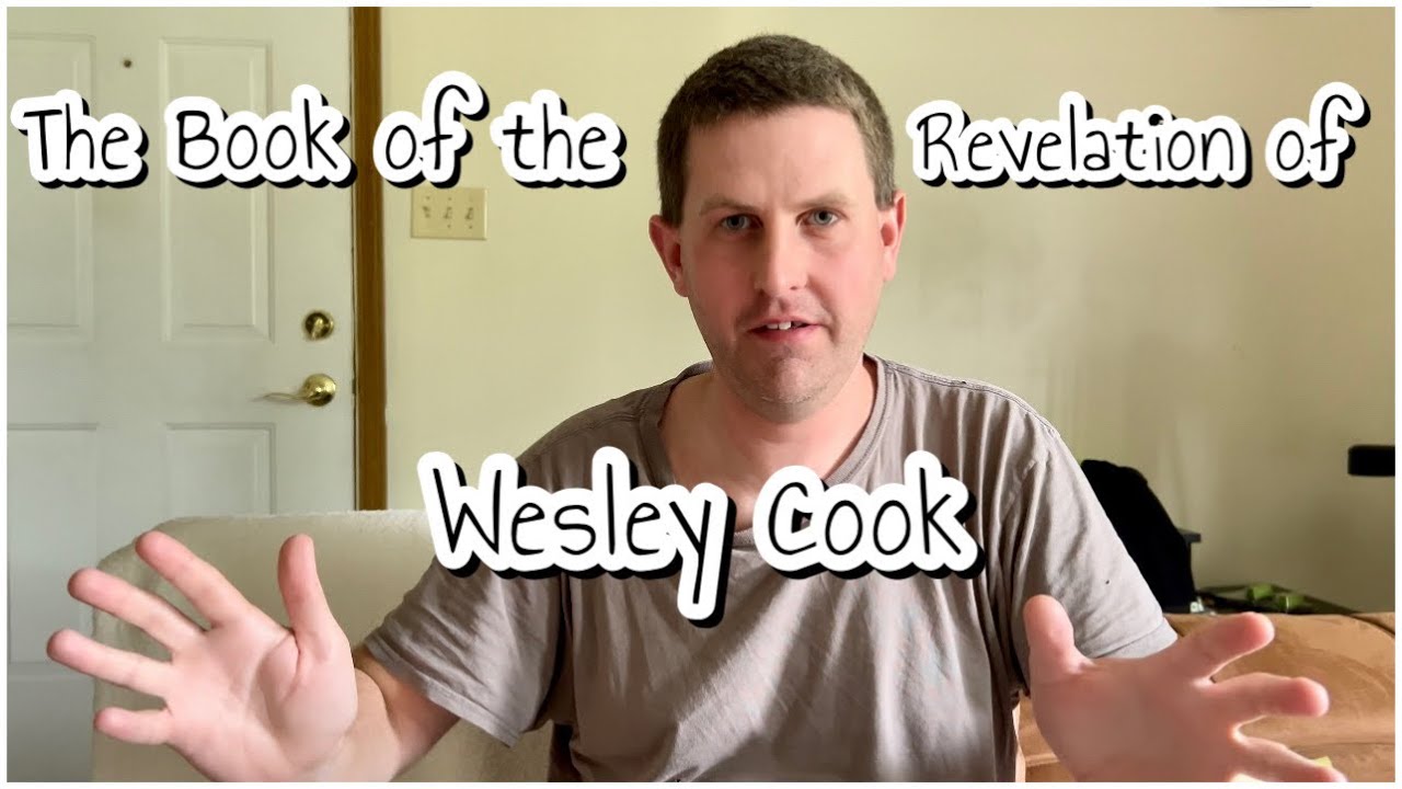 The Book of the Revelation of Wesley Cook | Chapter 1 - YouTube